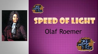 Speed of Light - Olaf Roemer | PPTX