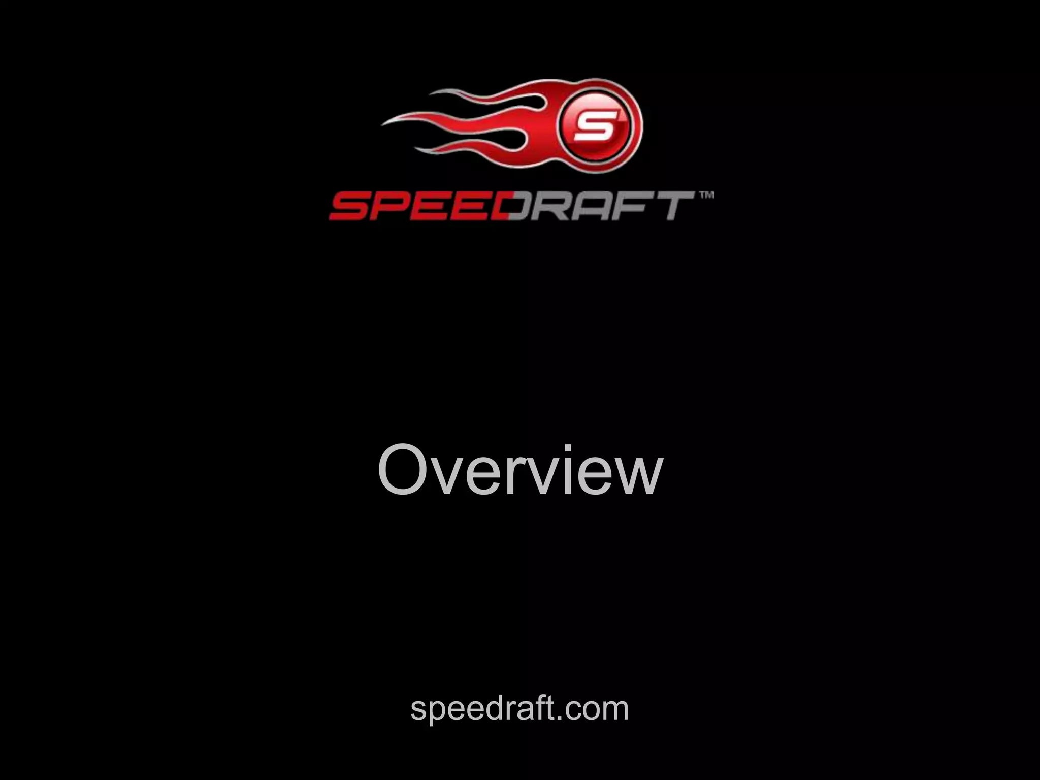 Speedraft Overview | PPTX | Business | Business and Finance