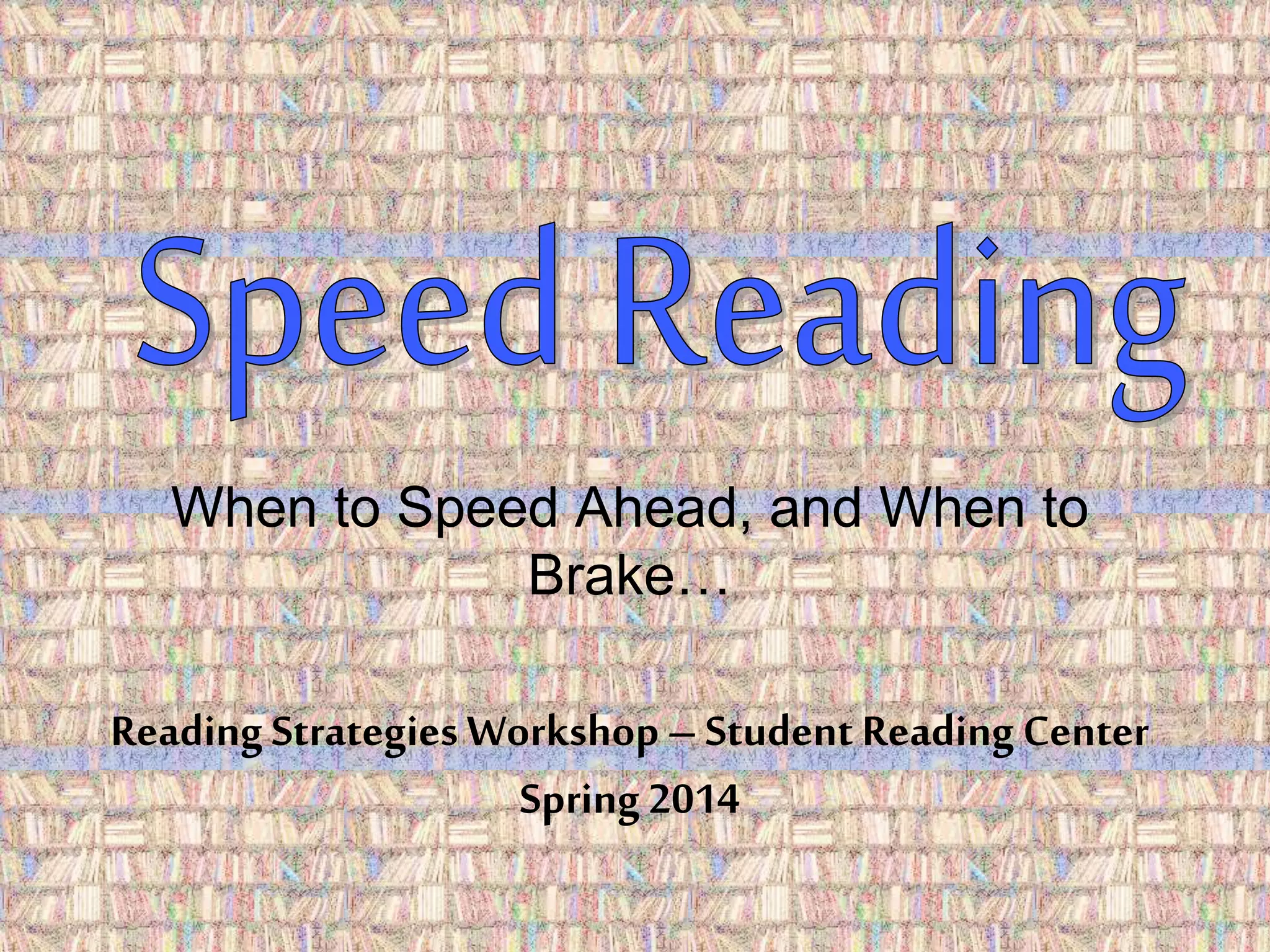 Speed reading and when to put on the brakes | PPT