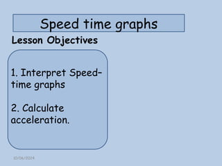 IGCSE chapter 15 Speed time grpahs.pptx