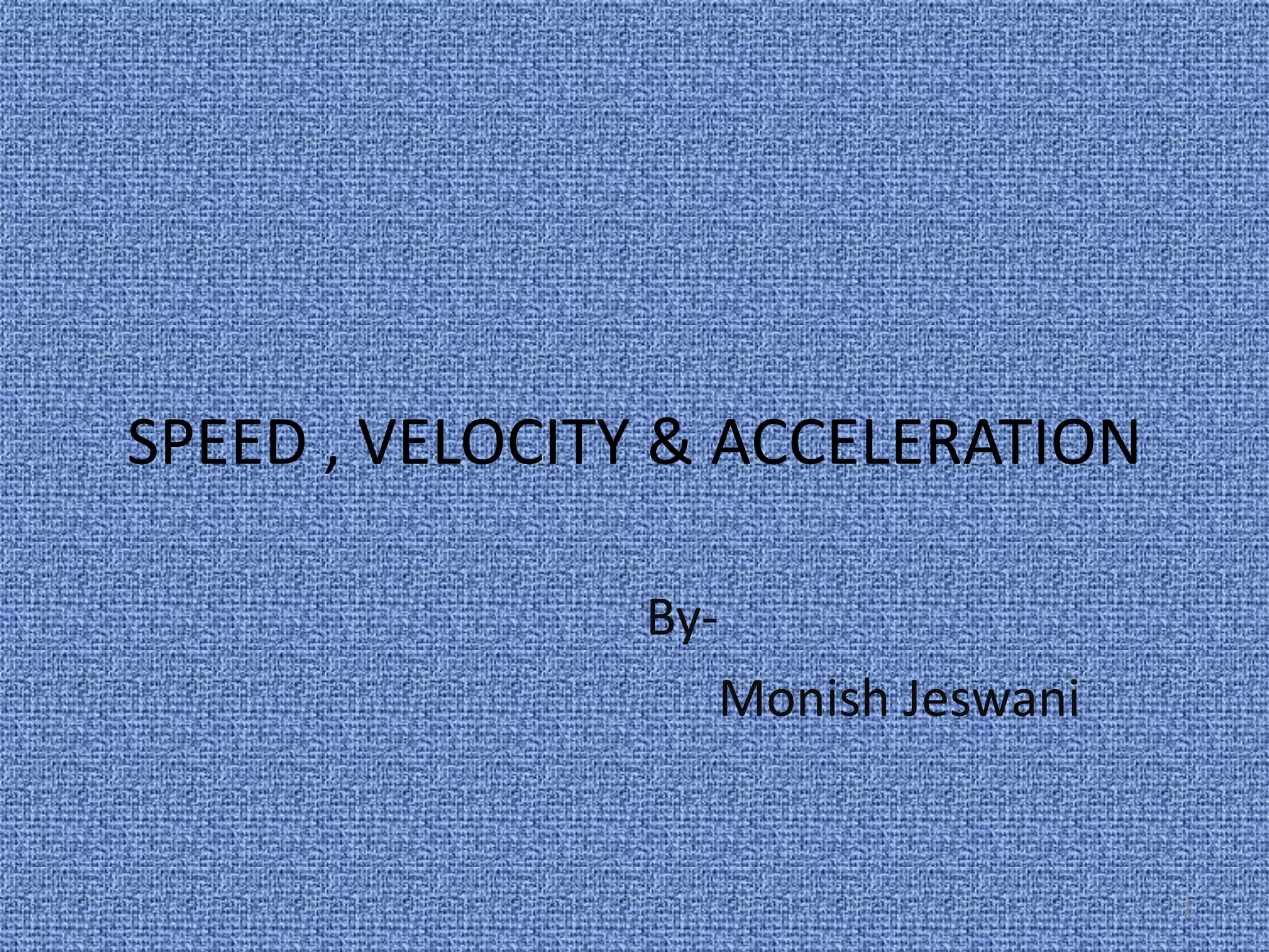 Speed , velocity & acceleration | PPT