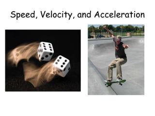 SPEED VELOCITY AND ACCELERATION.pptx | Physics | Science