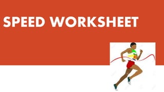 Speed worksheet | PPT