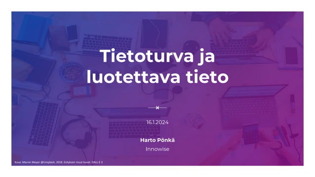 Tietoturva ja luotettava tieto | PPT