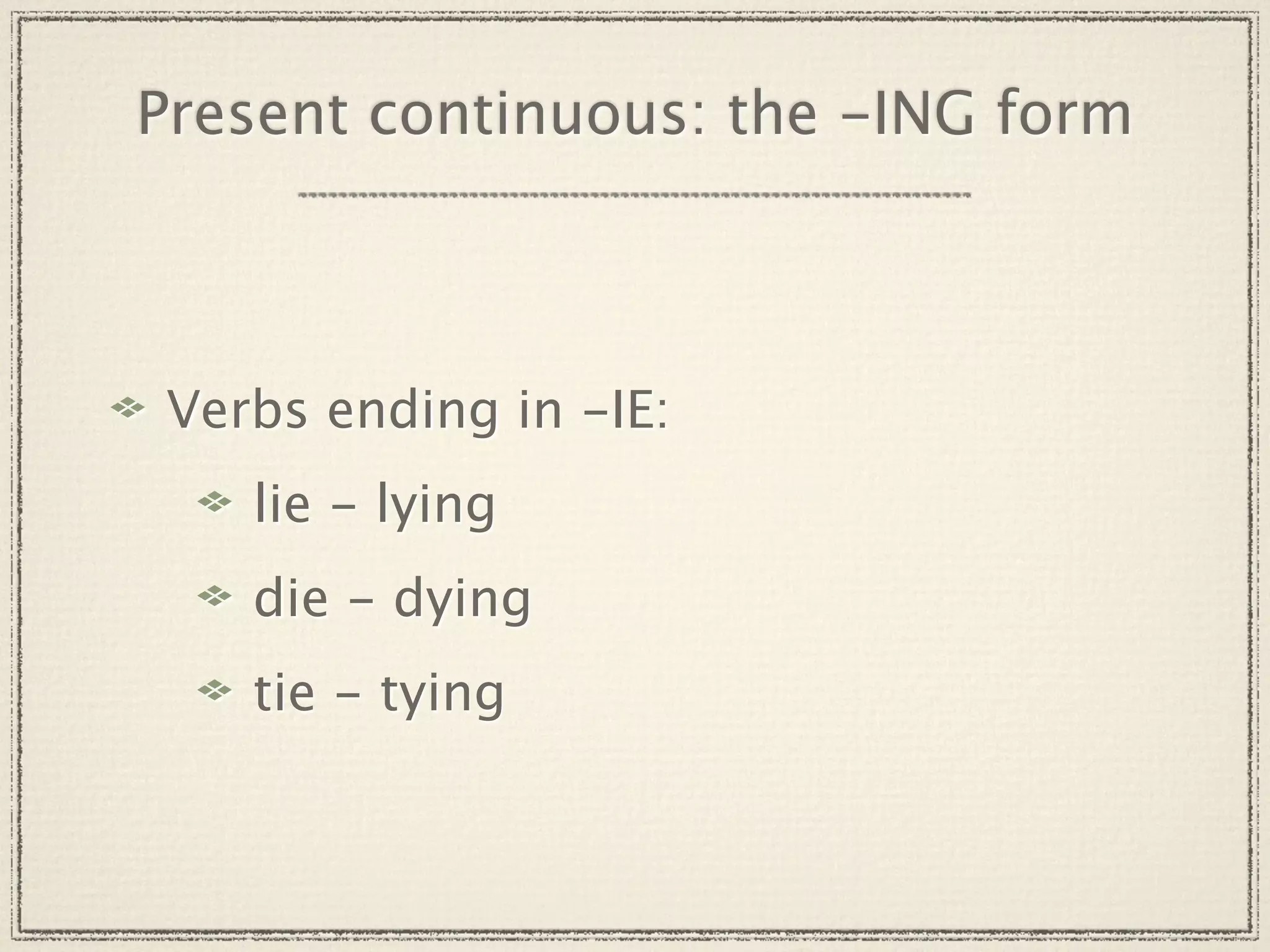 Spelling the -es and the -ing | KEY