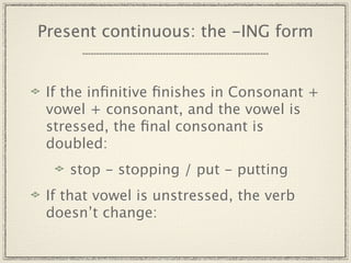 Spelling the -es and the -ing | KEY