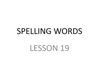 Spelling l19 | PPT