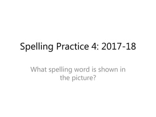 Spelling prac4 | PPT