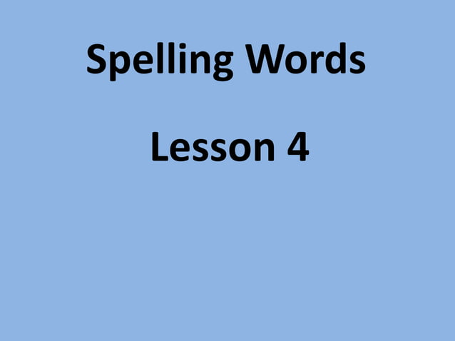 Grade One StoryTown Lesson 4 Spelling Words | PPT