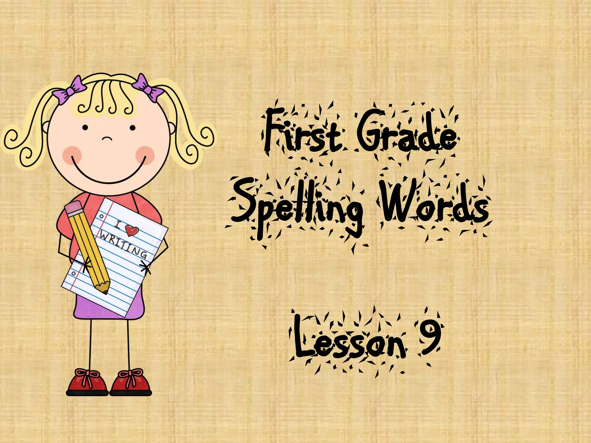 Grade 1 Spelling Words Week 9 | PDF