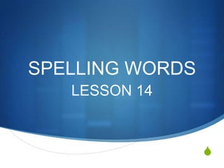 Spelling words l14 | PPTX