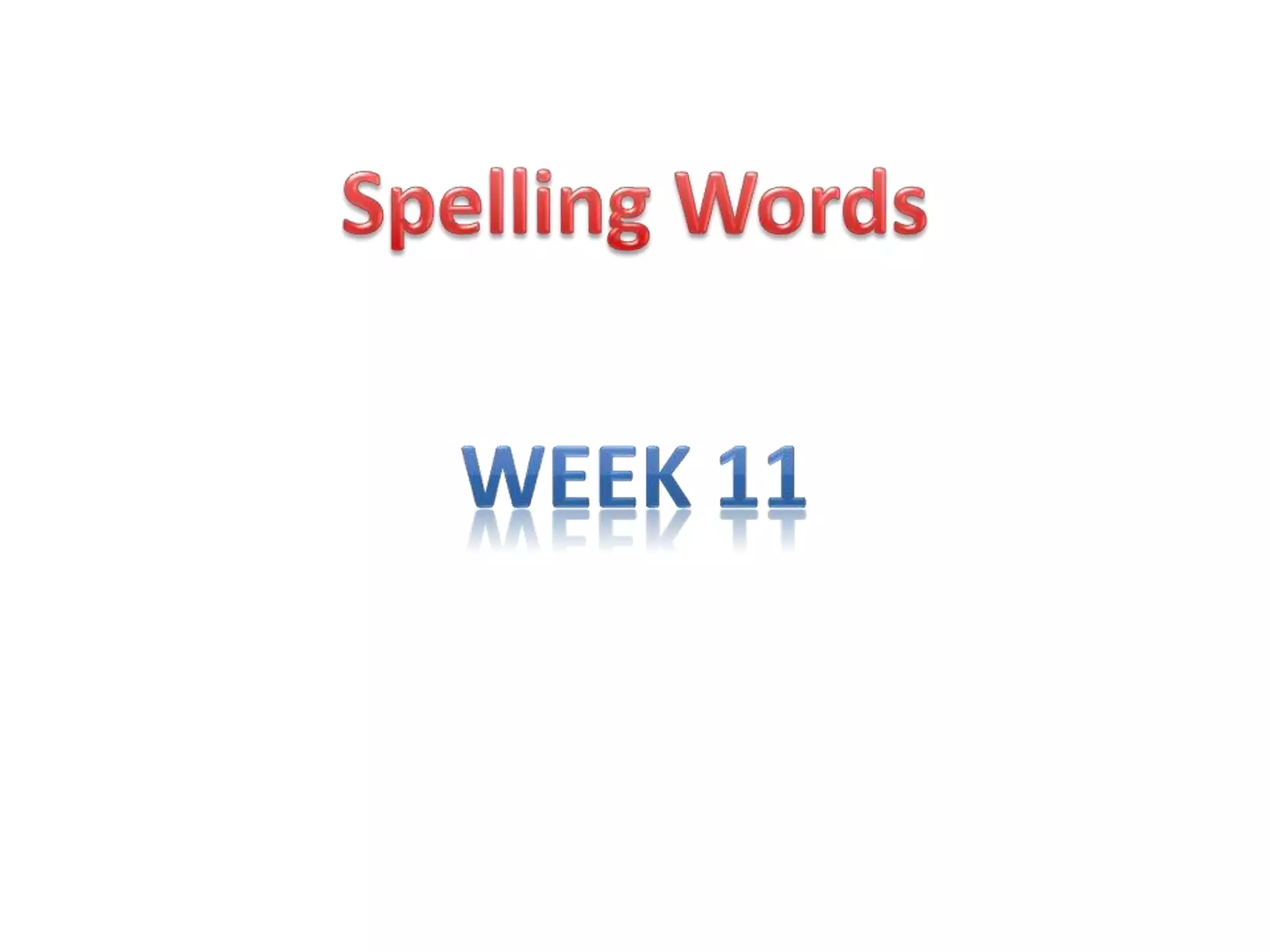 Spelling words wk11 | PPTX