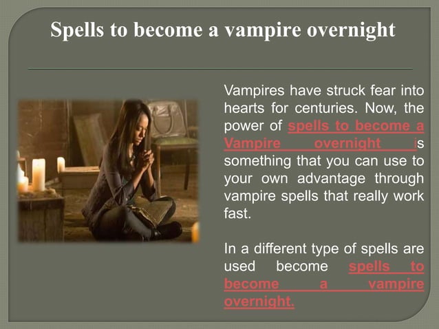 Spells to become a vampire overnight1 | PPTX | Hobbies & Interests