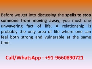 Spells to stop someone from moving away | PPTX