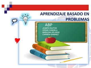 aprendizaje basado en problema QUE ES EL ABP | PPTX