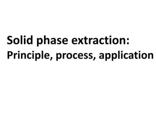 Solid phase extraction pdf education near | PPTX