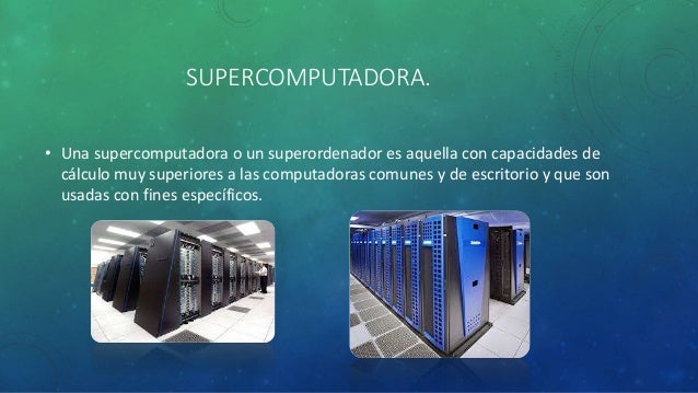 Súper computadora y su aplicación