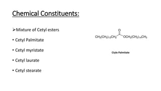 Spermaceti (Physeter macrocephalus) Pharmacognosy | PPTX