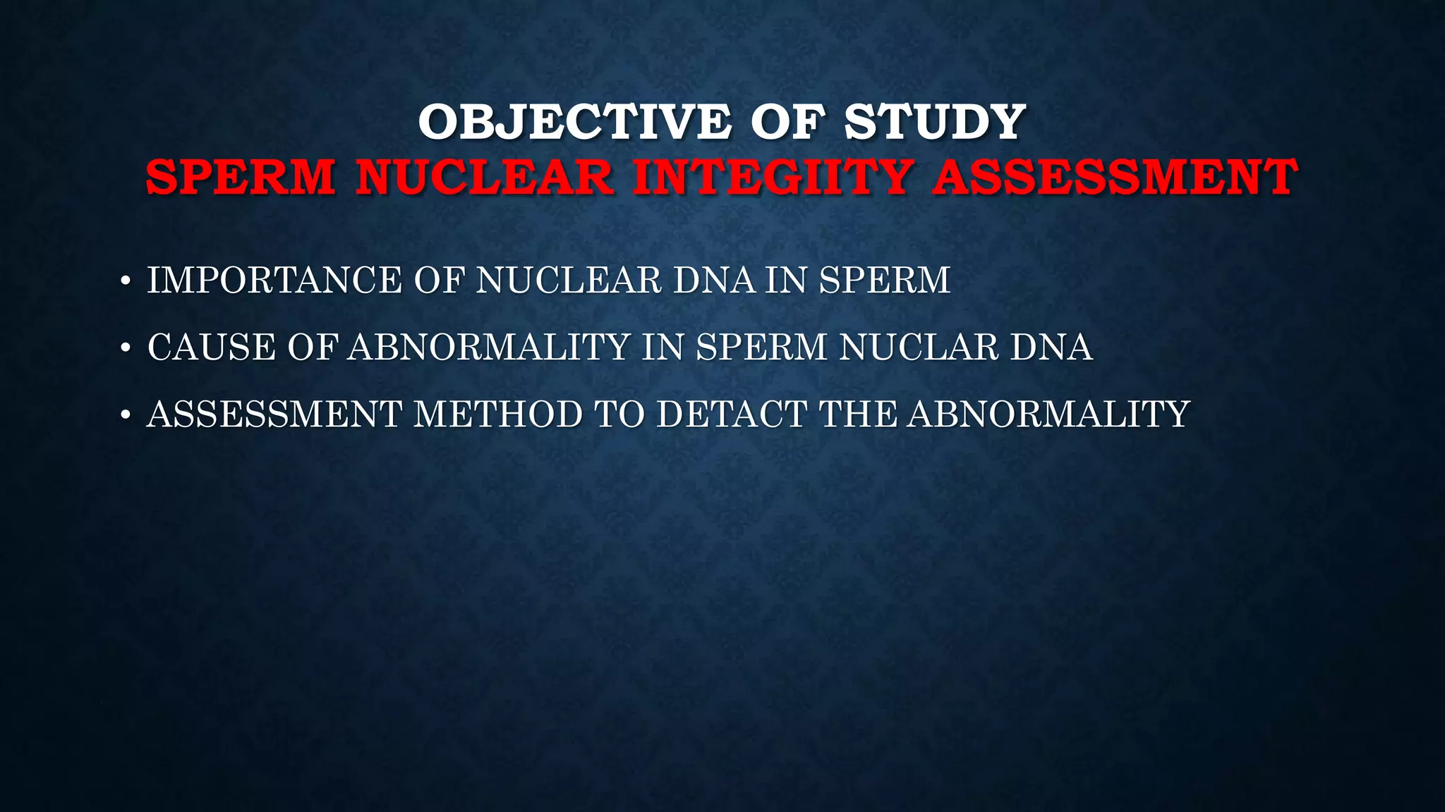 Sperm nuclear integrity assessment [autosaved] | PPTX