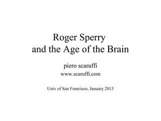 Roger Sperry and the Age of the Brain | PPT