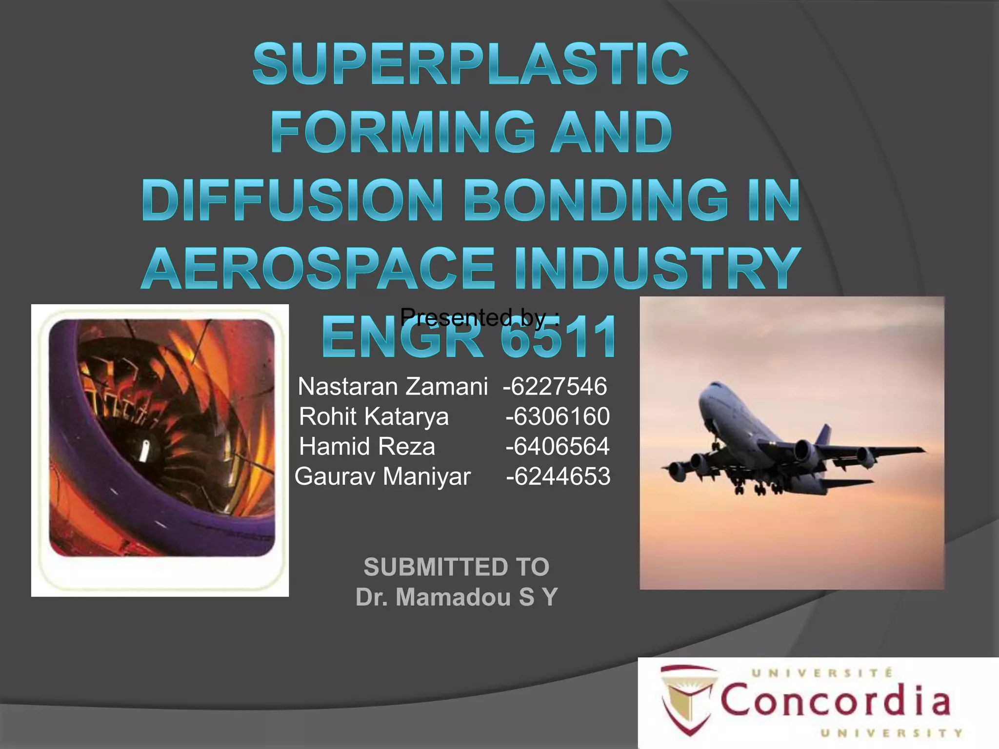 Super plastic Forming and Diffusion bonding in Aerospace industries | PPTX