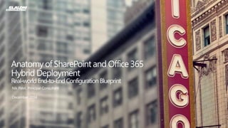 SharePoint Fest Chicago 2014 - Anatomy of SharePoint and Office 365 Hybrid Deployment – Real ...