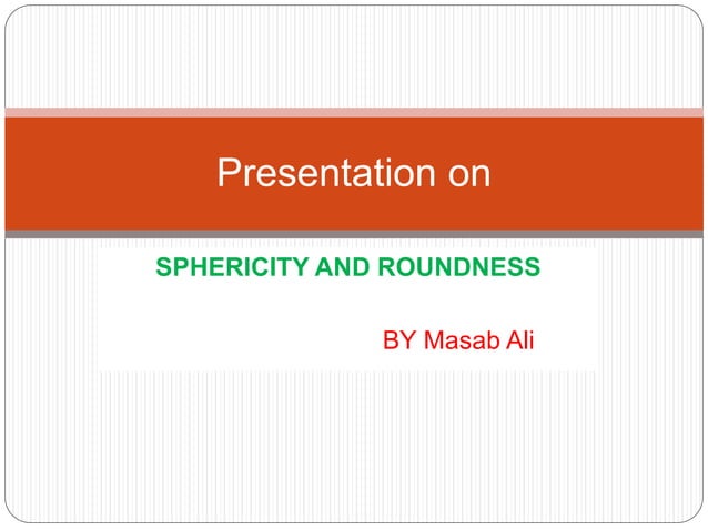 Spherecity and roundness | PPTX | Geology | Science