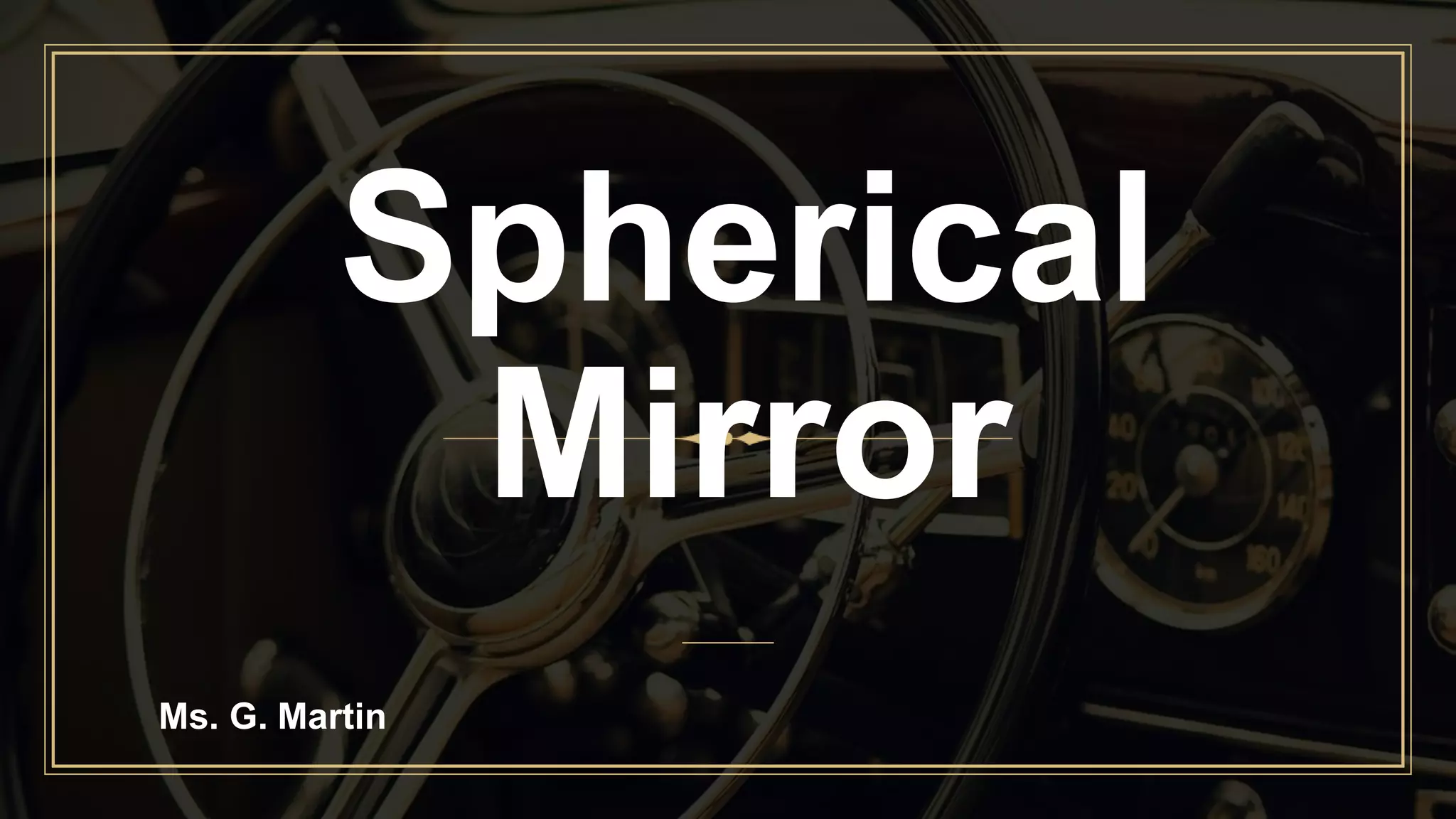 Spherical mirror | PPTX