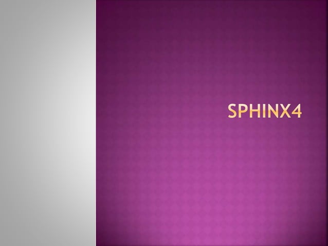 Sphinx4 | PPT | Free Download