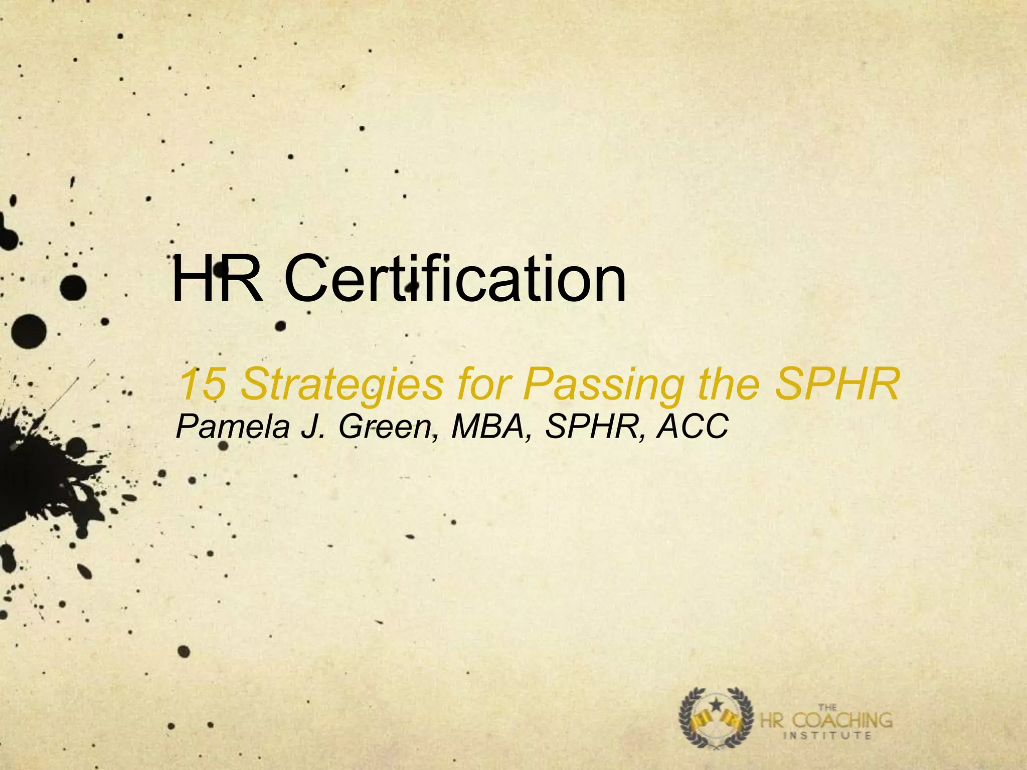 15 Tips for Passing The SPHR Certification | PPTX