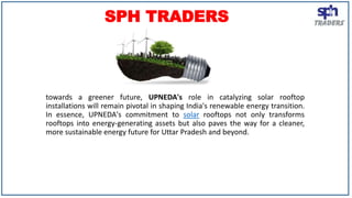 UPNEDA solar rooftop SPH TRADERS in lko. | PPT