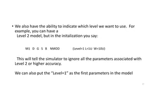 SPICE LEVEL I/LEVEL II/LEVEL III AND BSIM MODELS | PPTX