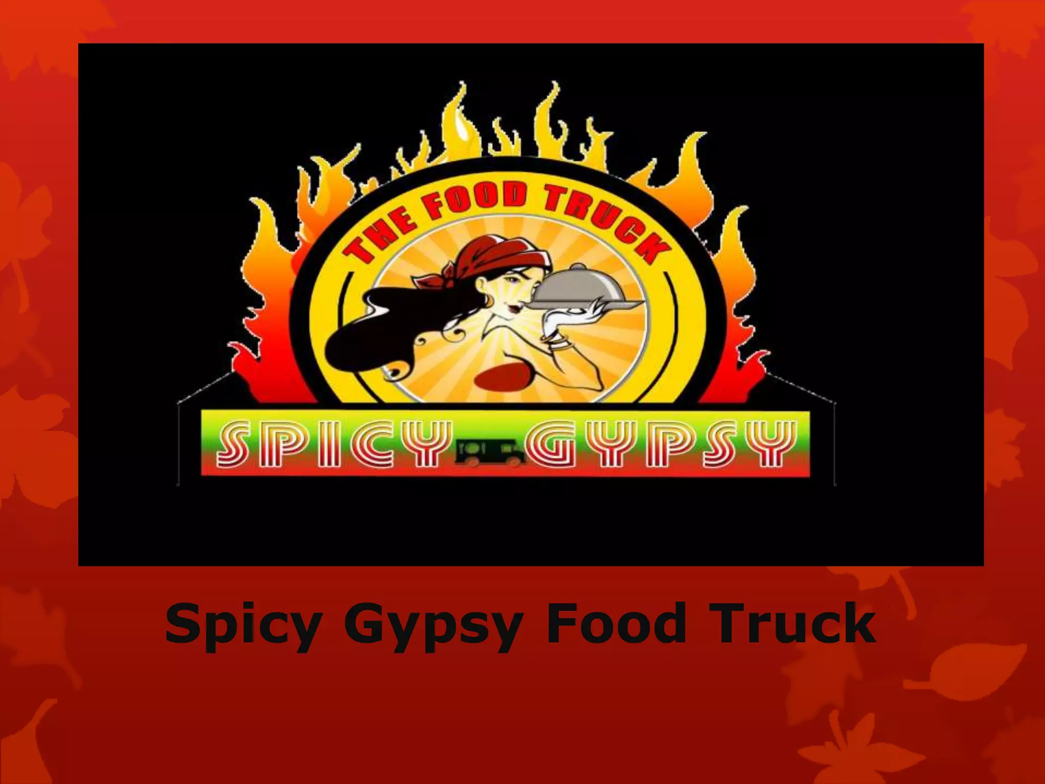 Spicy gypsy food truck | PPT