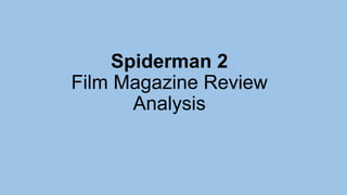 Spiderman 2 magazine analysis | PPTX | Desktop Publishing | Computer ...