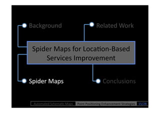 Spider maps for location based services improvement | PPT