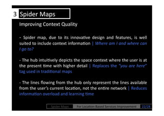 Spider maps for location based services improvement | PPT