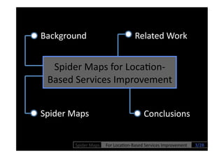 Spider maps for location based services improvement | PPT