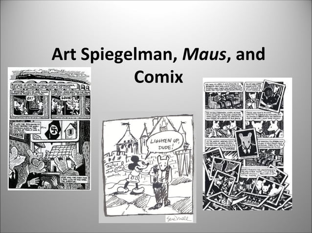 Art Spiegelman, Comix, and Maus | PPT