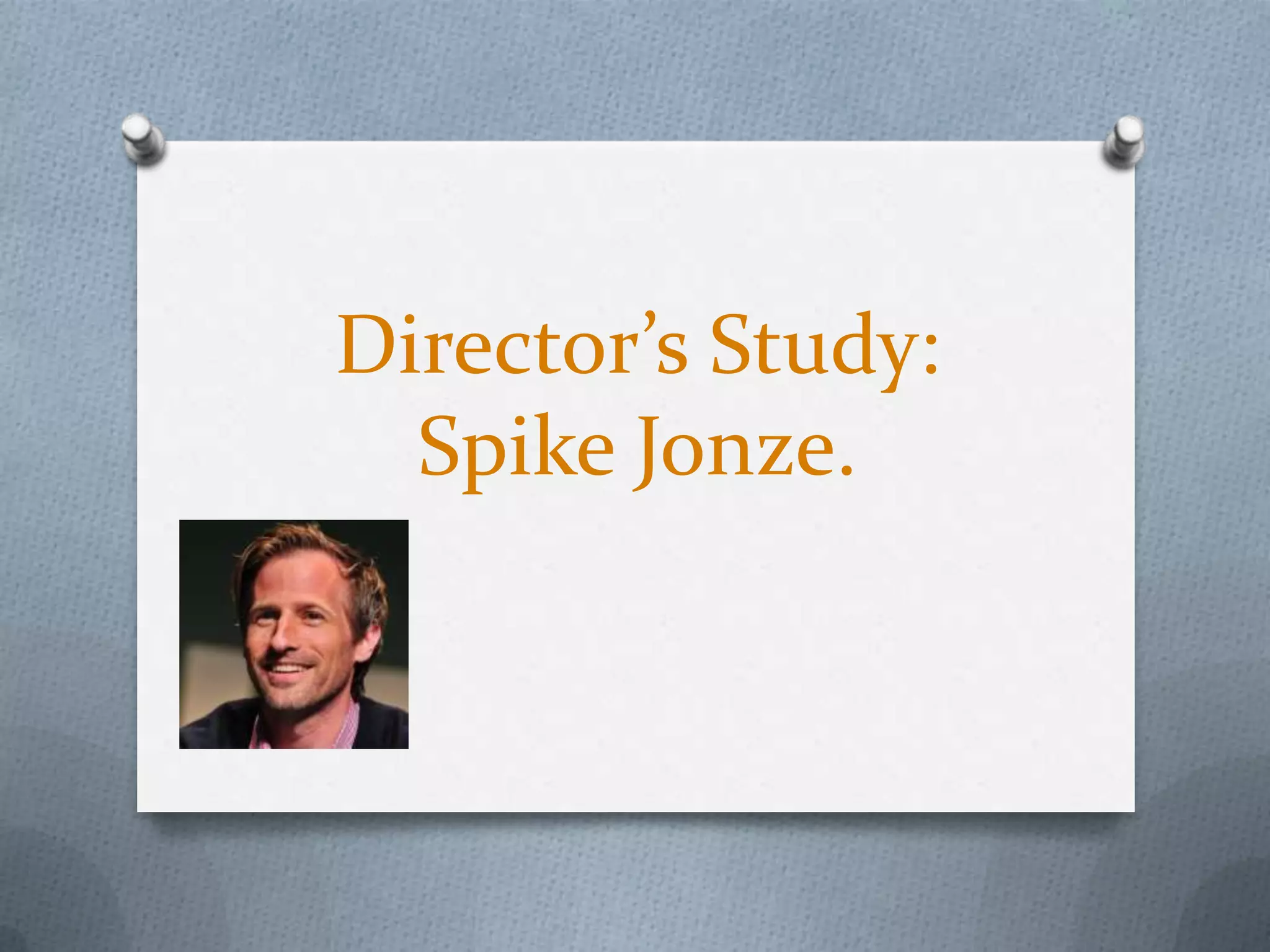 Spike jonze directors study | PPTX