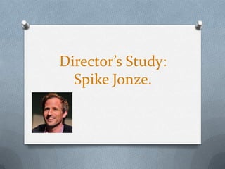 Spike jonze directors study | PPT
