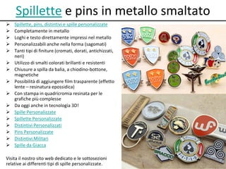 Spillette, pins, distintivi e spille personalizzate da giacca ...