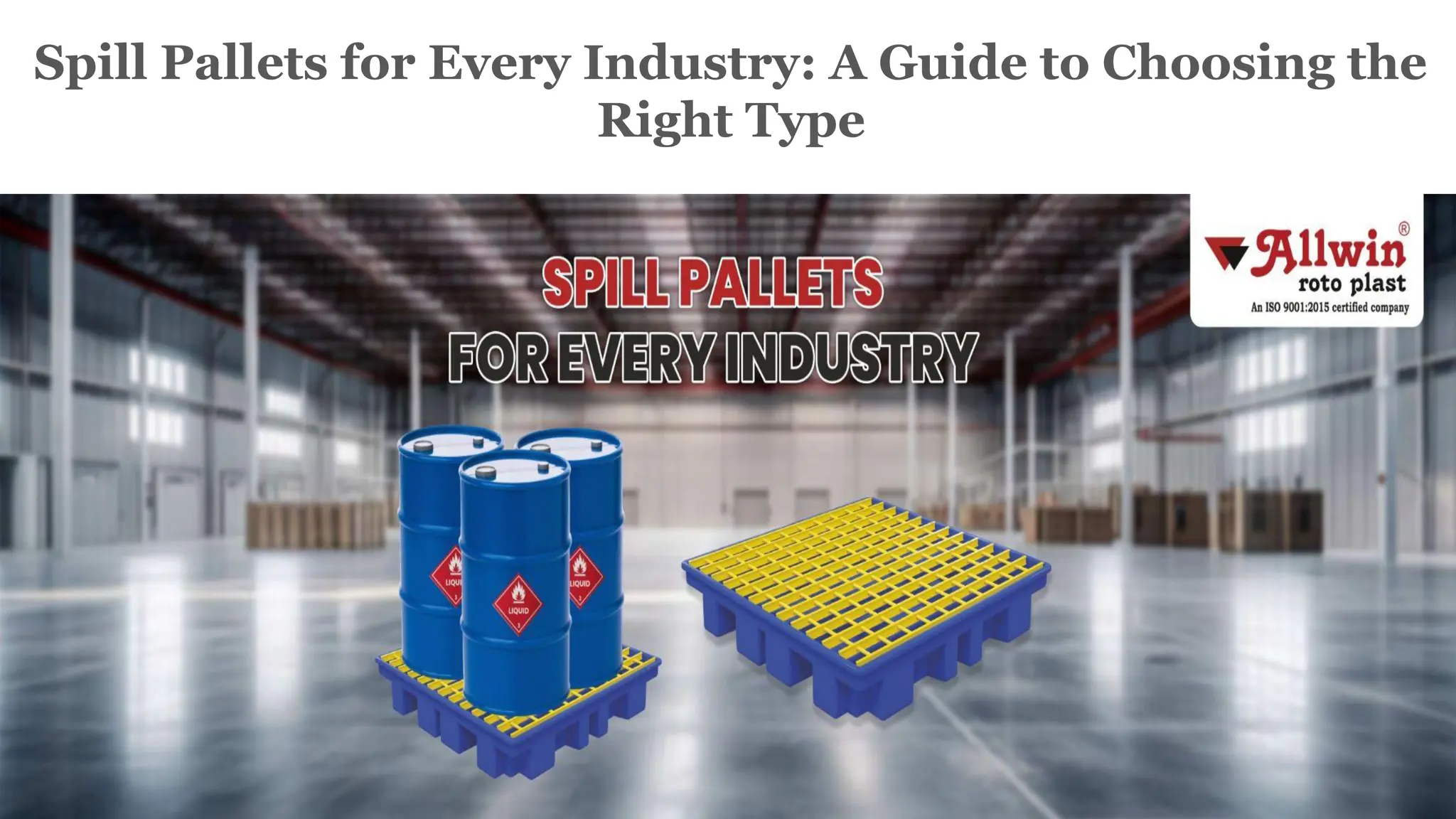 Spill Pallets for Every Industry: A Guide to Choosing the Right Type | PDF