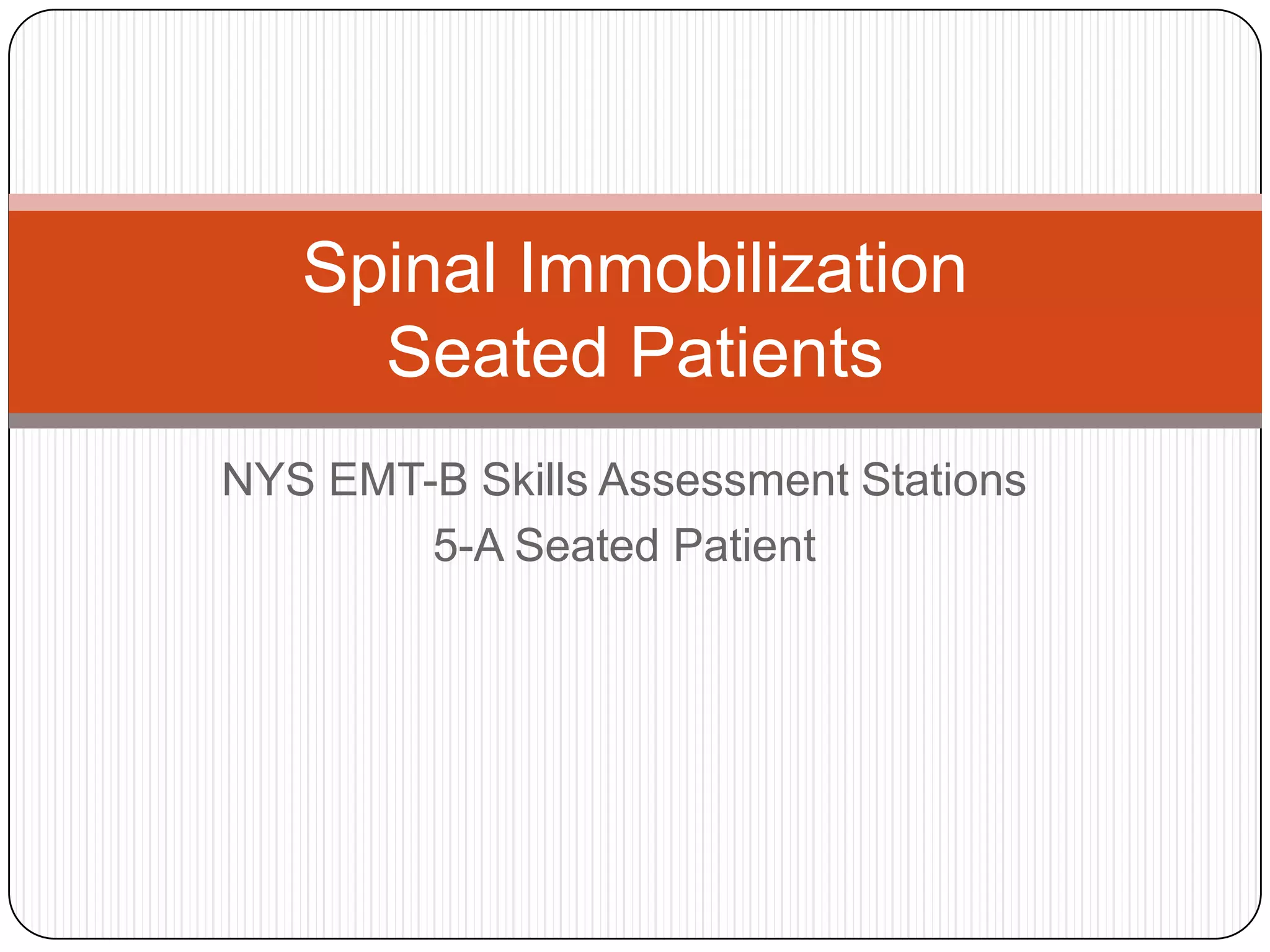 Spinal immobilization seated | PPT