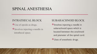 Spinal anesthesia is a type of regional anesthesia where local ...