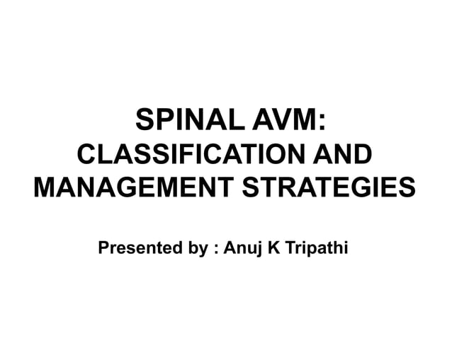 SPINAL AVM.pptx | Brain and Nervous System Disorders | Diseases and Conditions