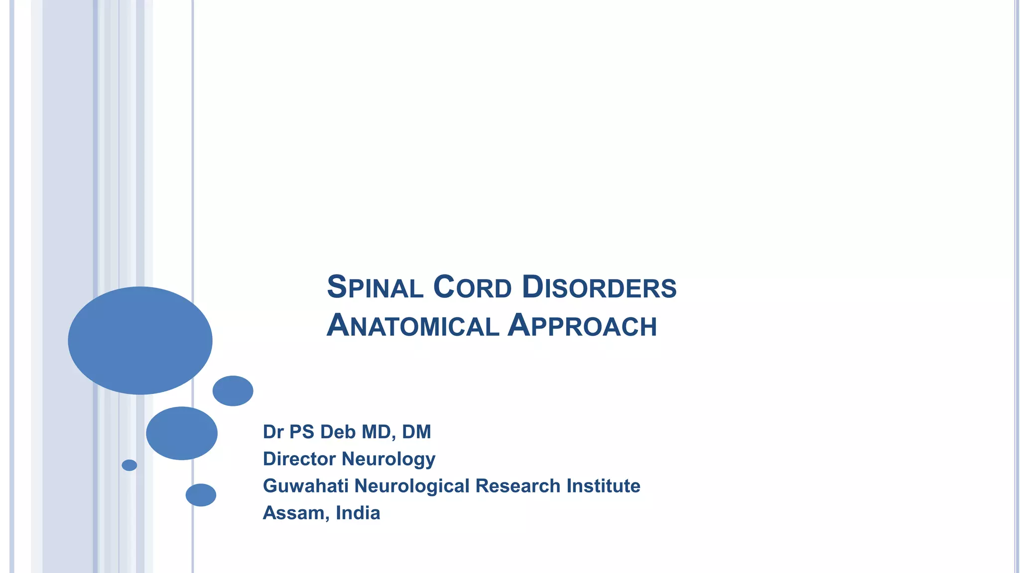 Spinal cord disorders Anatomical Approach | PPTX