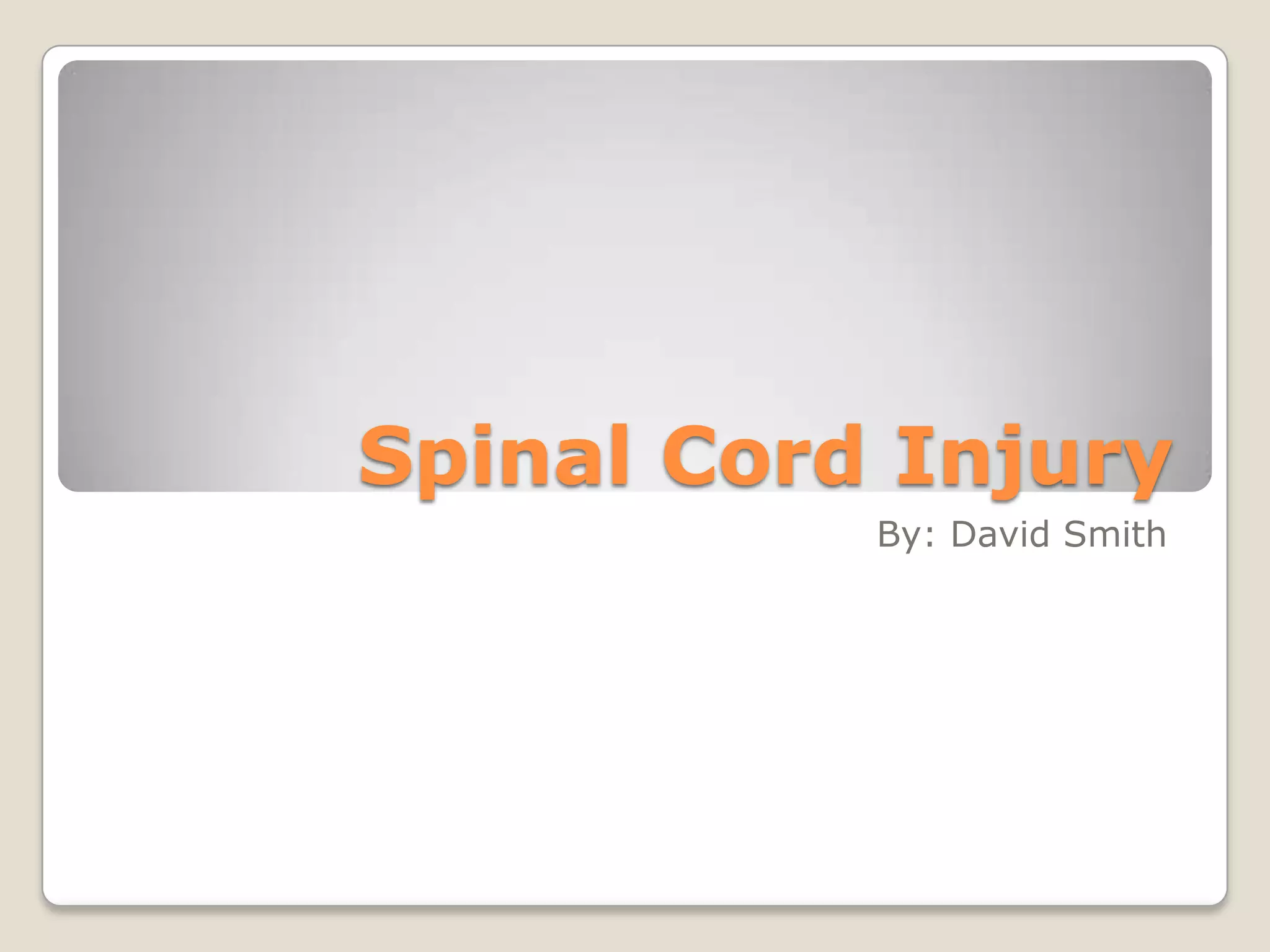 Spinal cord injury presentation | PPTX