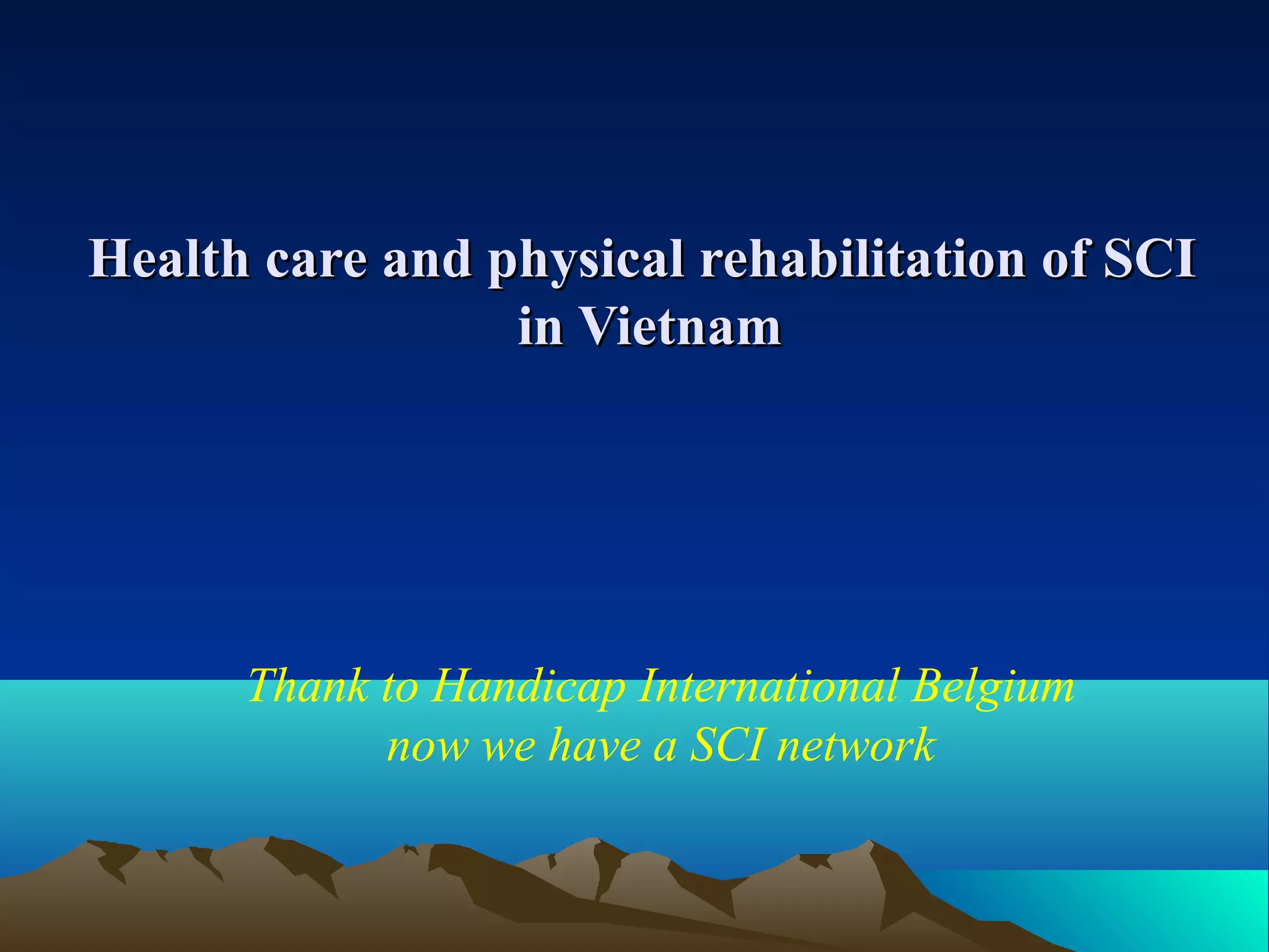 Spinal cord injury rehabilitation in Vietnam | PPT