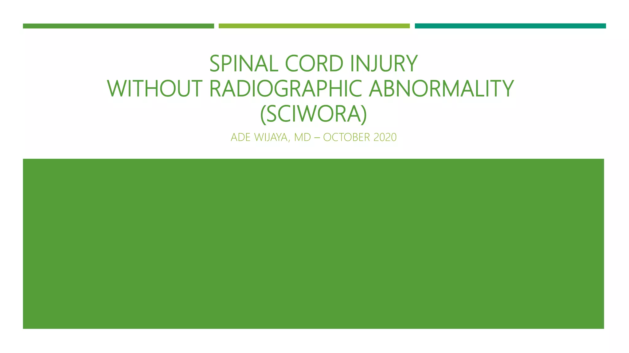 Spinal Cord Injury Without Radiology Abnormality (SCIWORA) | PPTX