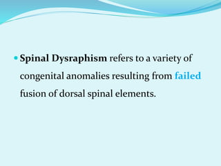 Spinal dysraphism | PPTX